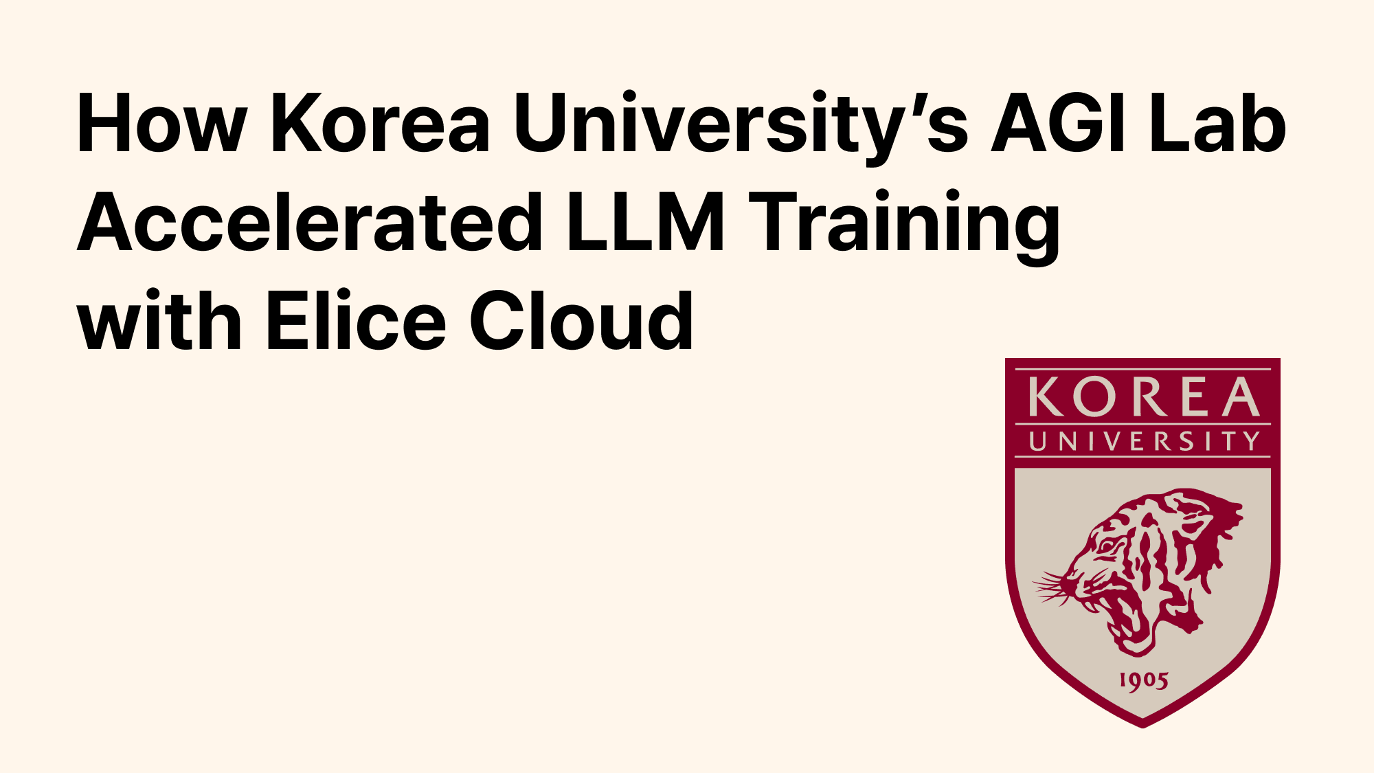 How Korea University’s AGI Lab Accelerated LLM Training with Elice Cloud